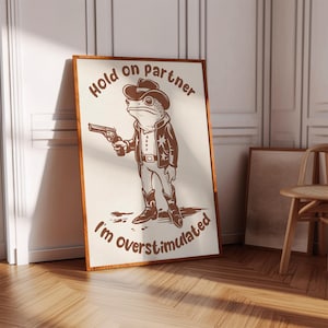 Funny Overstimulated Cowboy Frog Print Cute Animal Poster Dark Humor ...