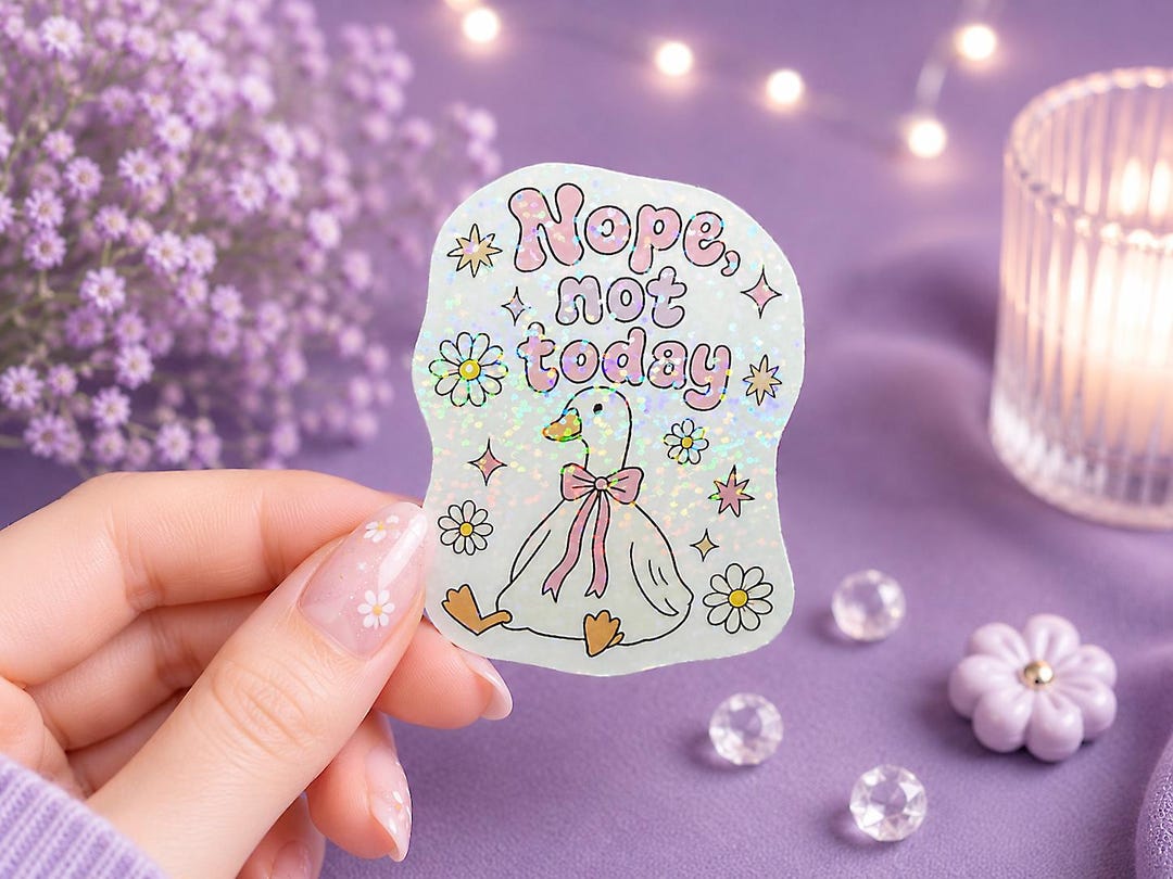 Nope Not Today Goose Vinyl Sticker or Magnet | Matte, Glitter ...