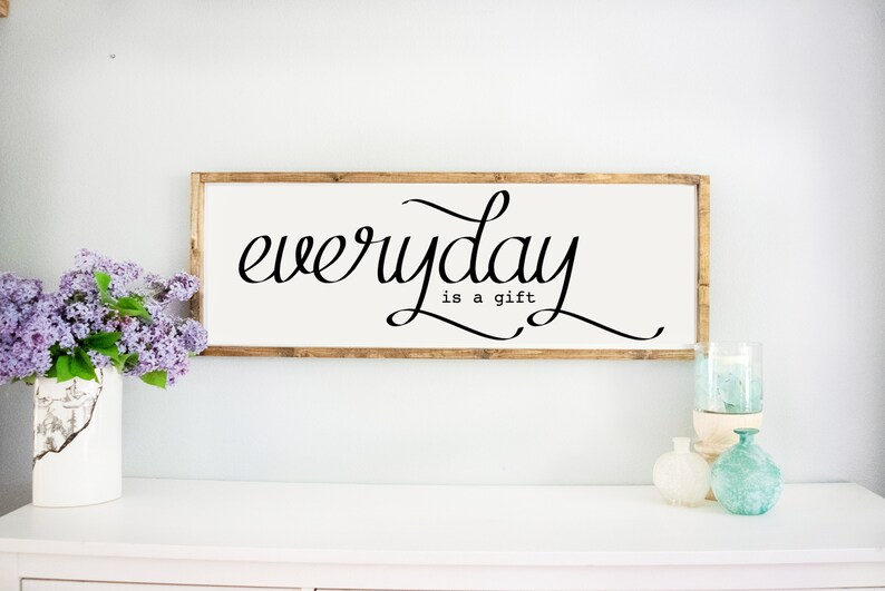 Large Cursive Every Day is A Gift Wood Framed Sign, Wooden Positive ...