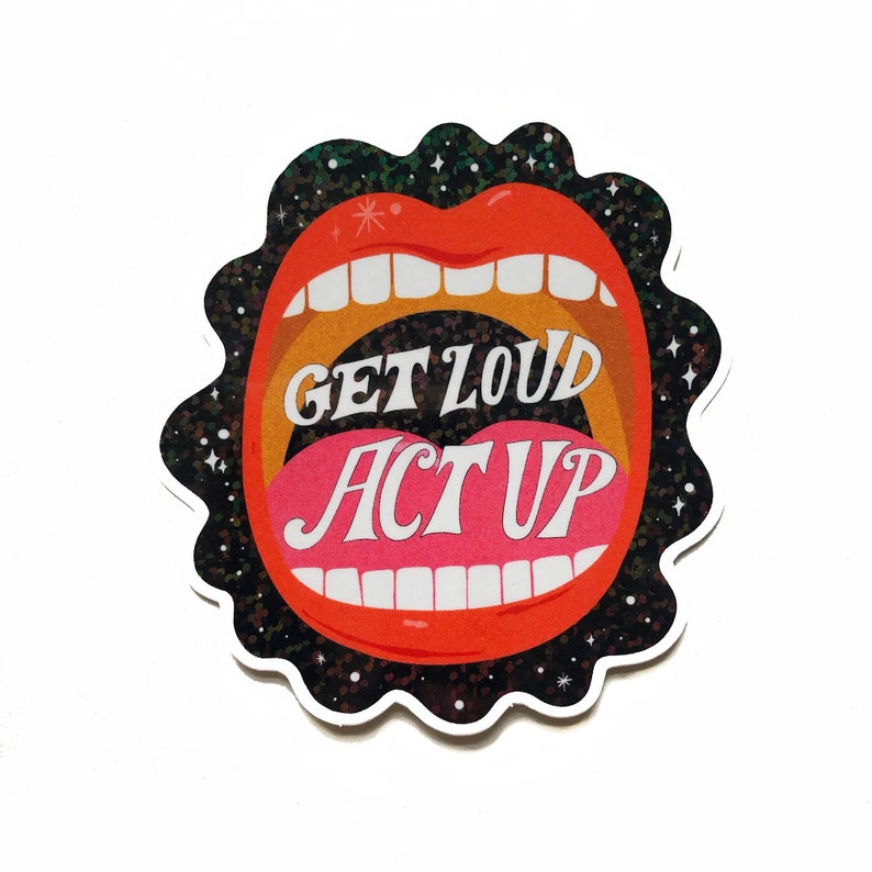 Get Loud ACT UP | STICKER - Etsy