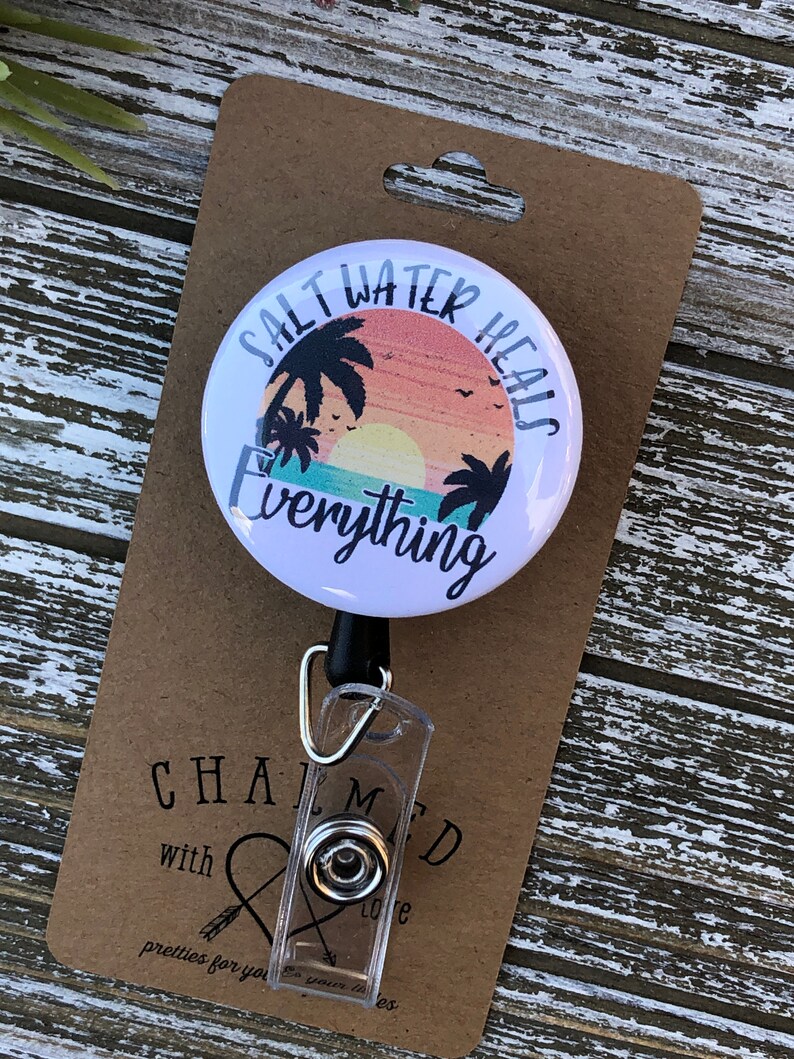 Cute Badge Holder/fun Badge Reel/salt Water Heals Everything - Etsy