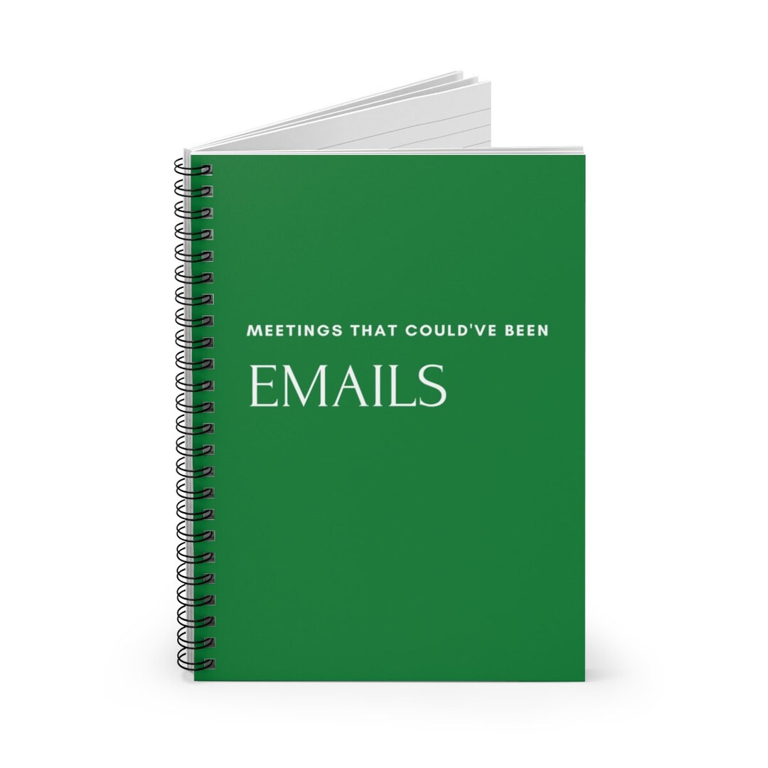Meetings That Could've Been Emails... Spiral Notebook - Etsy
