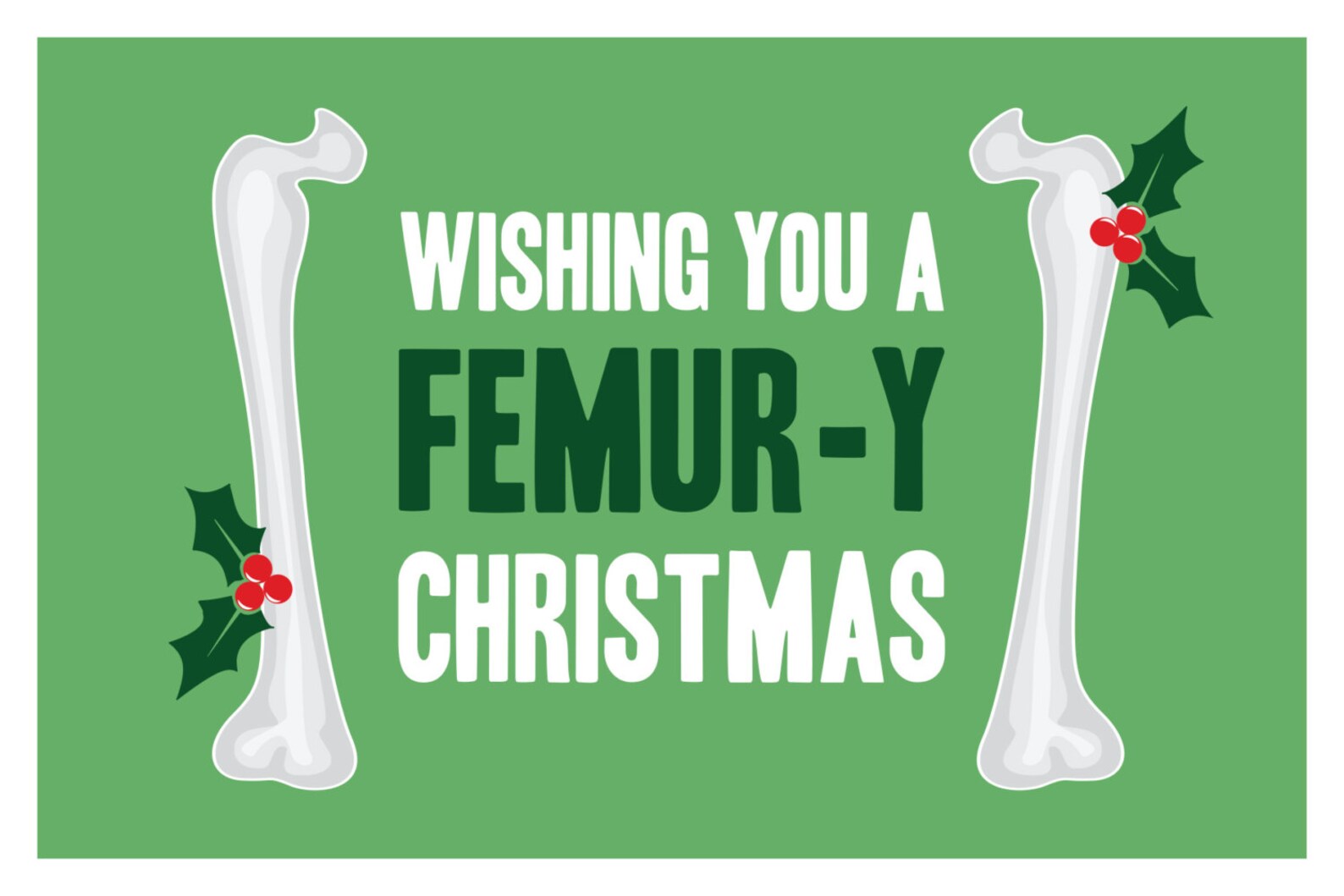 Wishing You A Femur-y Christmas - Funny Medical Printable Christmas ...