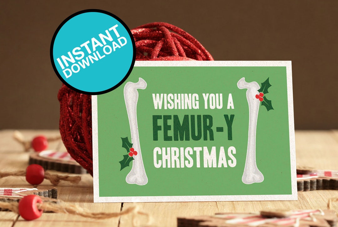 Wishing You A Femur-y Christmas - Funny Medical Printable Christmas ...