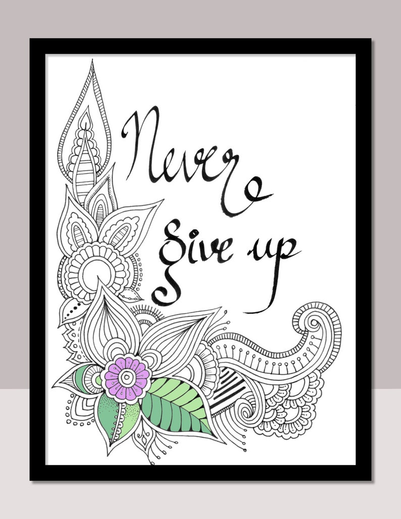 Never Give Up, Instant PDF Download, Print, Color, Frame, Gift ...