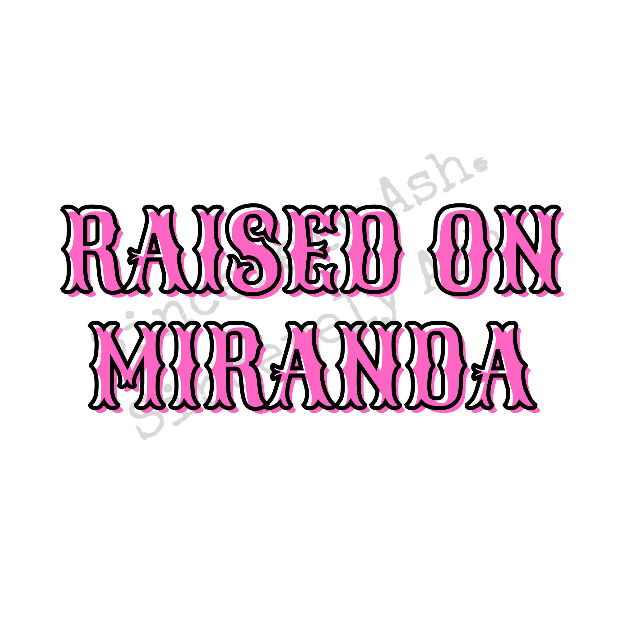 Raised on Miranda SVG & PNG for Cricut Sublimation | Etsy