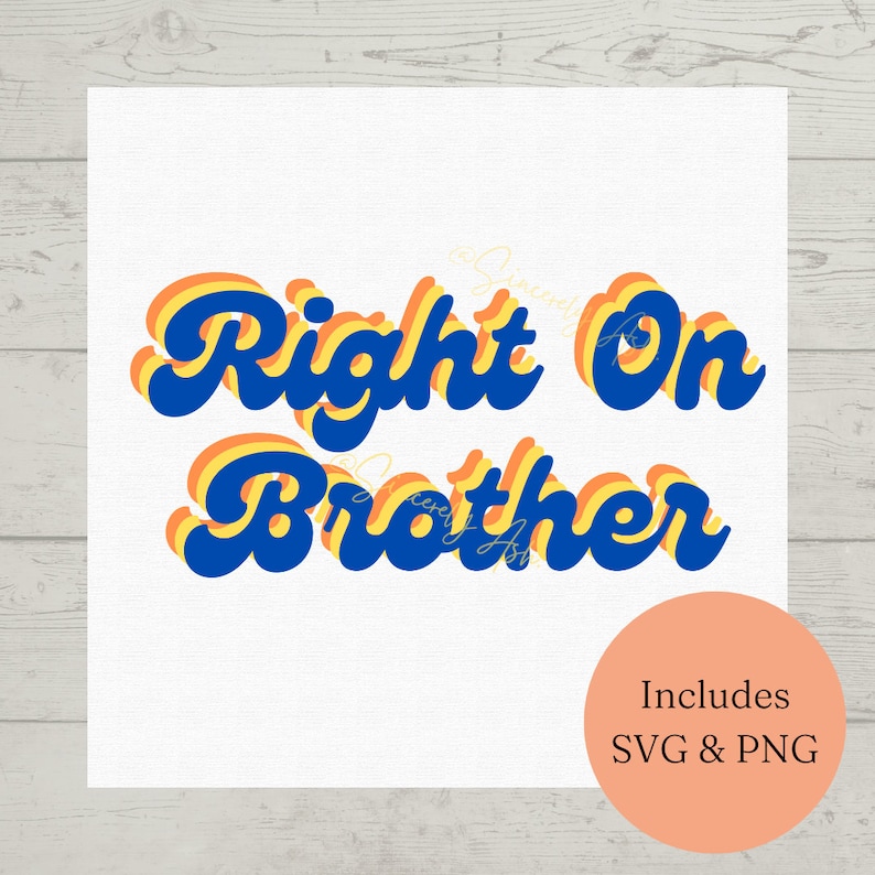 Right on Brother PNG | Digital File for Sublimation - Etsy