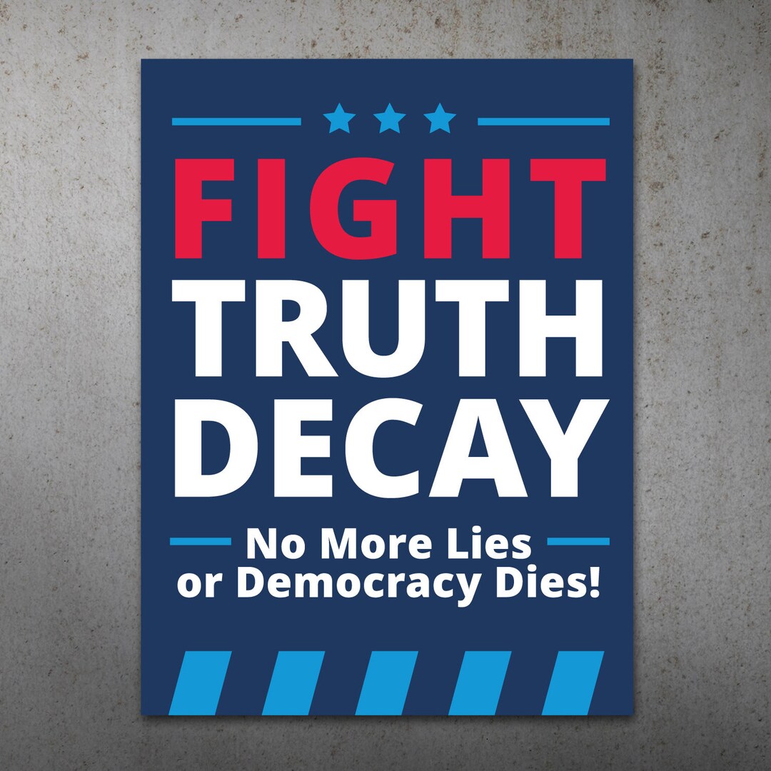 Fight Truth Decay PRINTABLE Protest Poster | No More Lies, Anti Trump ...