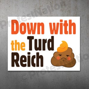 Turd Reich PRINTABLE Protest Poster | Anti Trump Protest Sign - Etsy