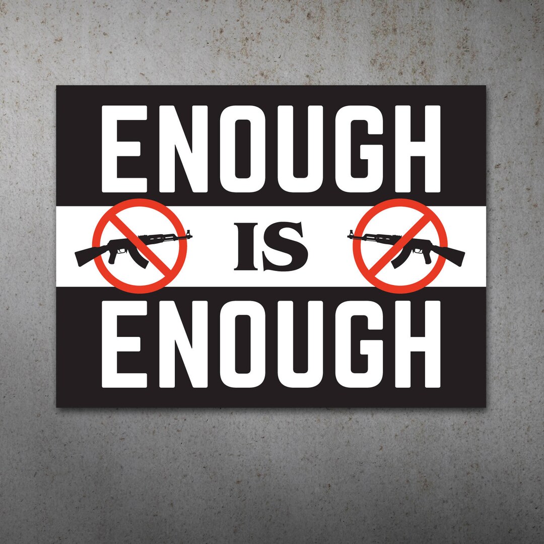 Enough is Enough PRINTABLE Protest Poster Stop Gun Violence - Etsy