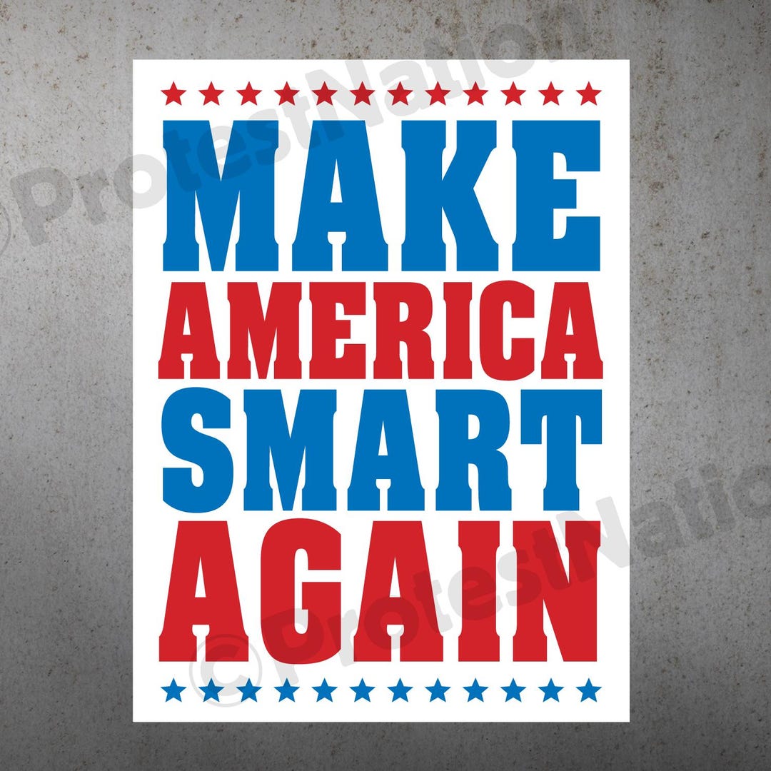 Make America Smart Again PRINTABLE Protest Poster | Political Slogan ...