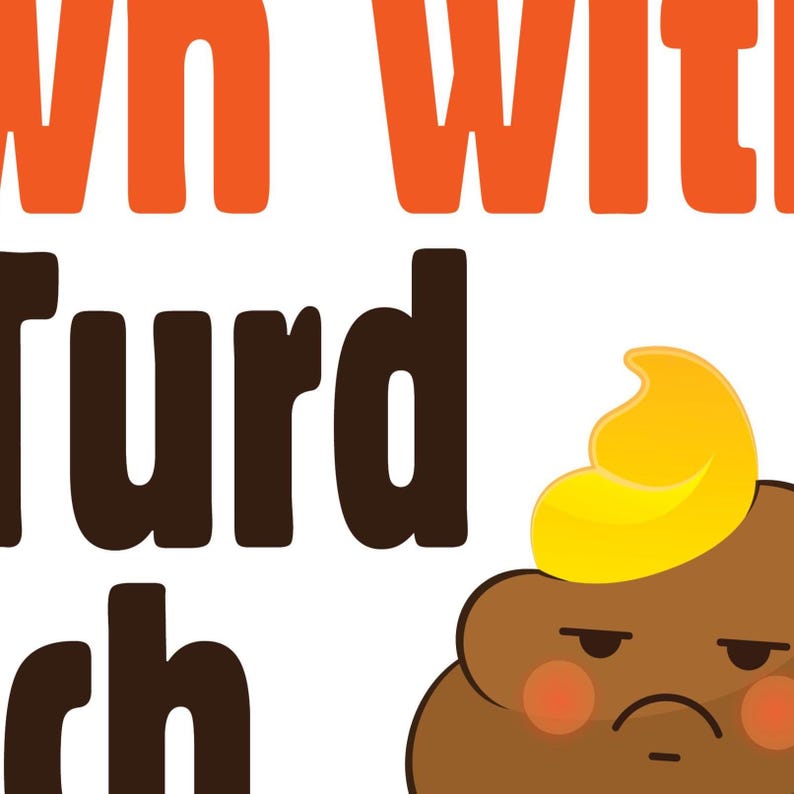Turd Reich PRINTABLE Protest Poster | Anti Trump Protest Sign - Etsy