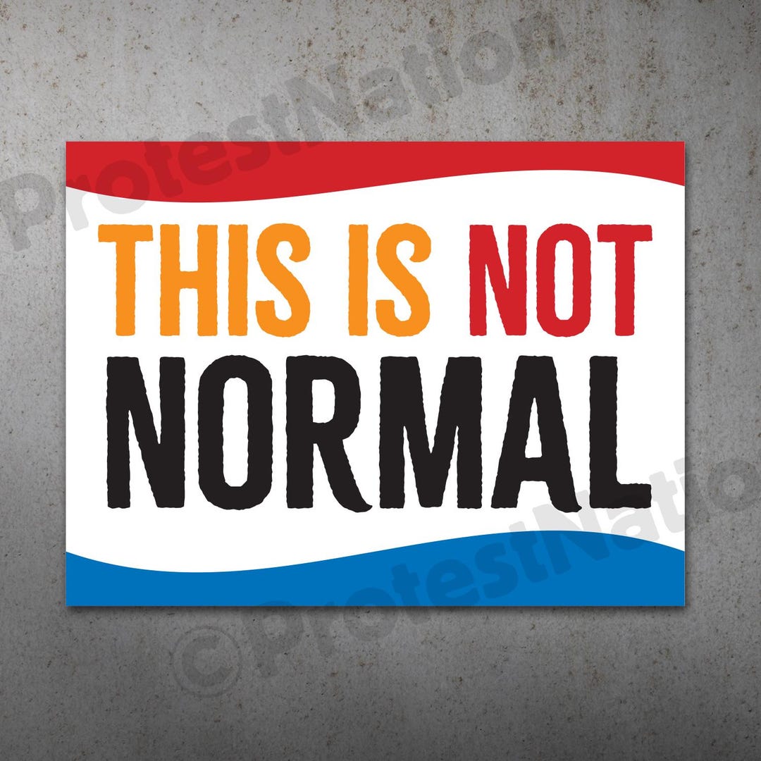This is NOT Normal PRINTABLE Protest Poster | Anti Trump Protest Sign ...