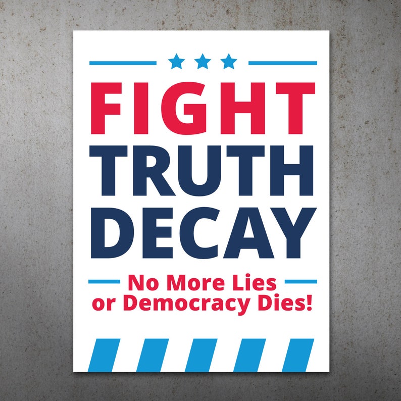Fight Truth Decay PRINTABLE Protest Poster No More Lies | Etsy