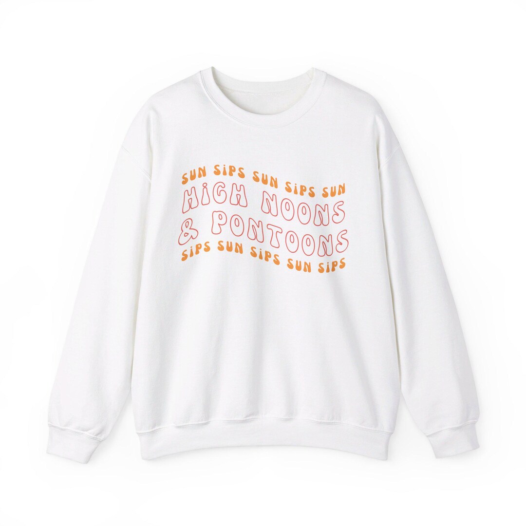 High Noon Crewneck, High Noons & Pontoons Day Drinking Shirt, Boat Life ...