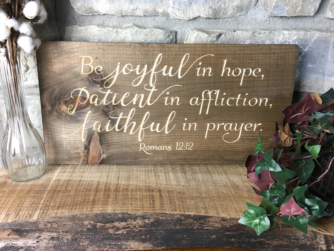 Be Joyful in Hope Sign Wood Bible Verse Sign Patient in Affliction ...