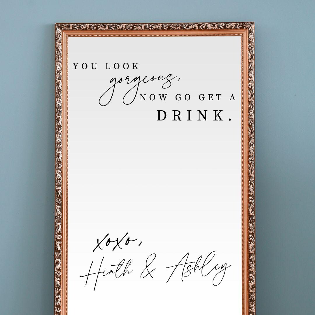 You Look Gorgeous, Now Go Get Drink Decal Funny Bar Sign Decal for ...