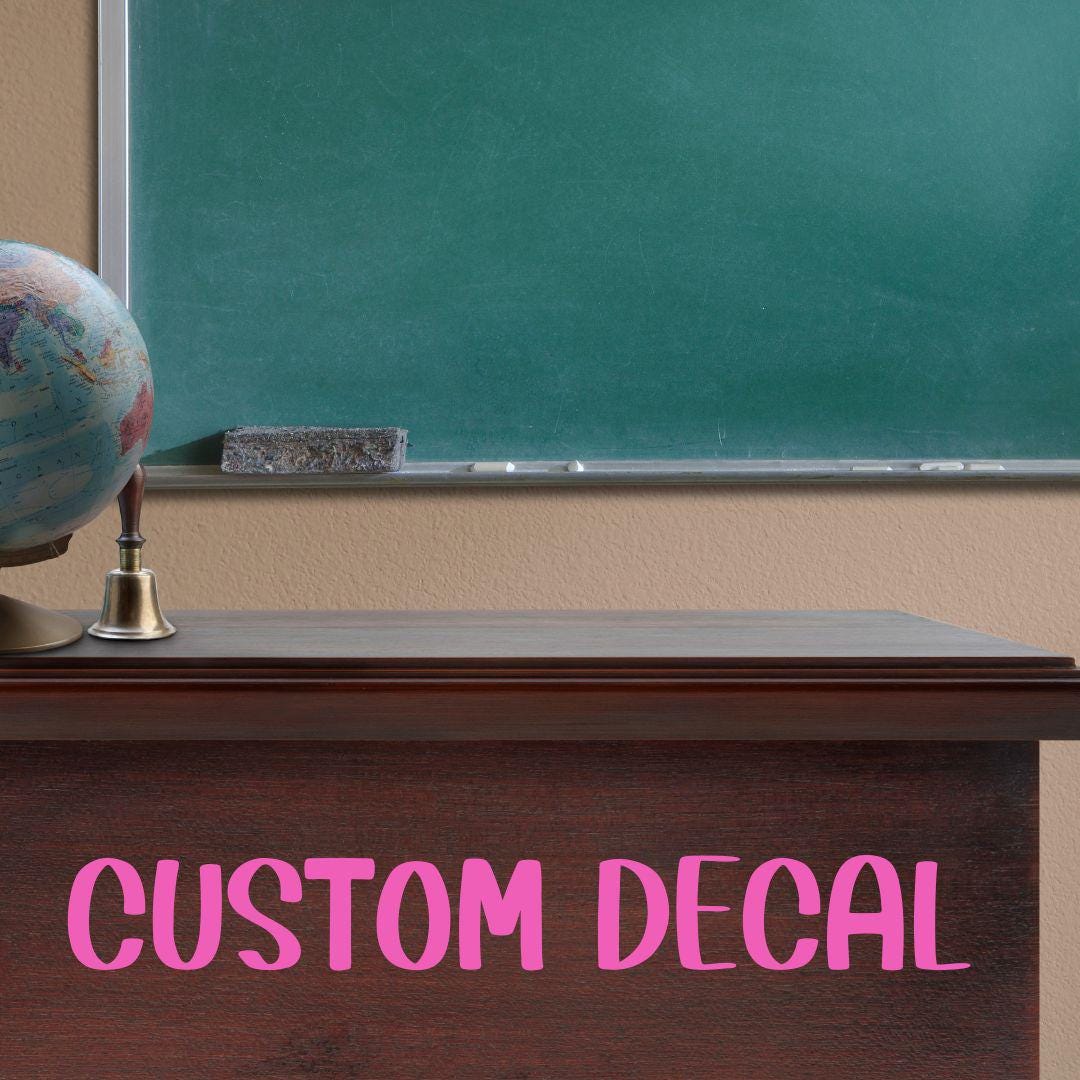 Custom Decal for Classroom Desk Custom Phrase Decal Desk Affirmation ...