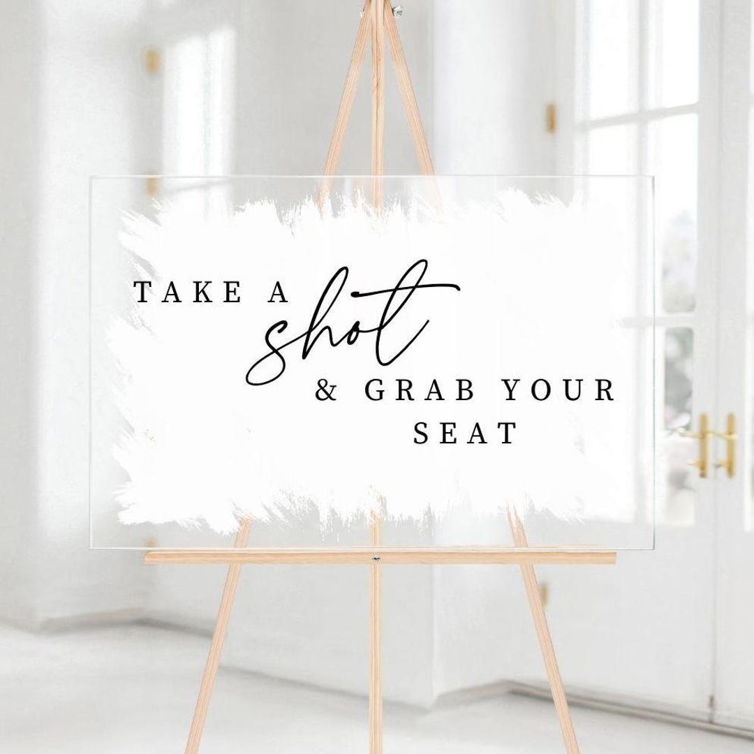 Take a Shot and Take Your Seat Decal for Wedding Sign Funny Bar Sign ...
