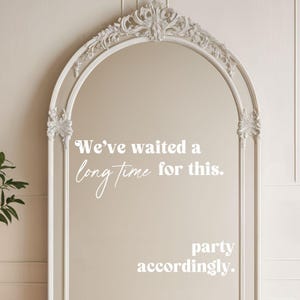 Funny Wedding Mirror Decal for Funny Wedding Sign We've Waited a Long ...