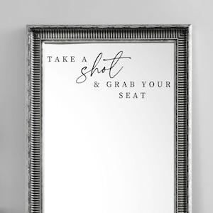 Take a Shot and Take Your Seat Decal for Wedding Sign Funny Bar Sign ...