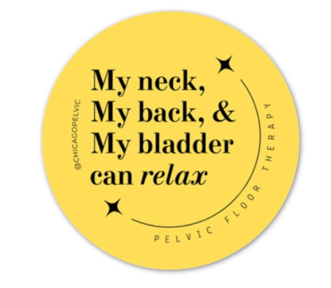 My Neck My Back, My Bladder Sticker, Pelvic Floor Sticker, Pelvic ...