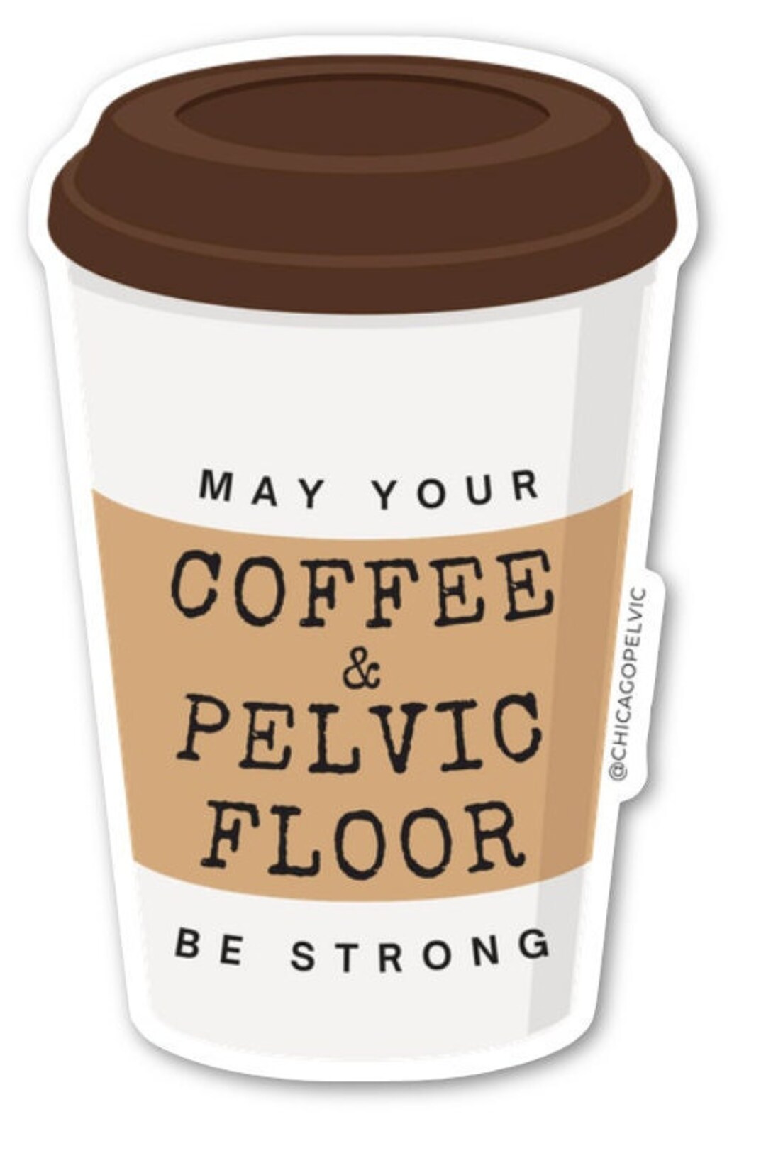 May Your Coffee and Pelvic Floor Be Strong, Pelvic Floor Sticker ...