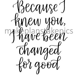 Because I Knew You, I Have Been Changed for Good | Lyrics From Song ...