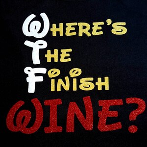 WTF Where's the Finish WINE - Running Tech Tank or Tee With Glitter ...