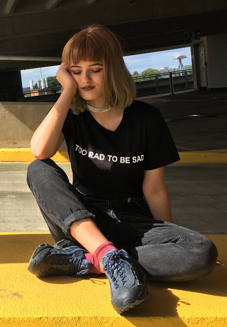 Too Rad to Be Sad Ladies T-shirt - Etsy