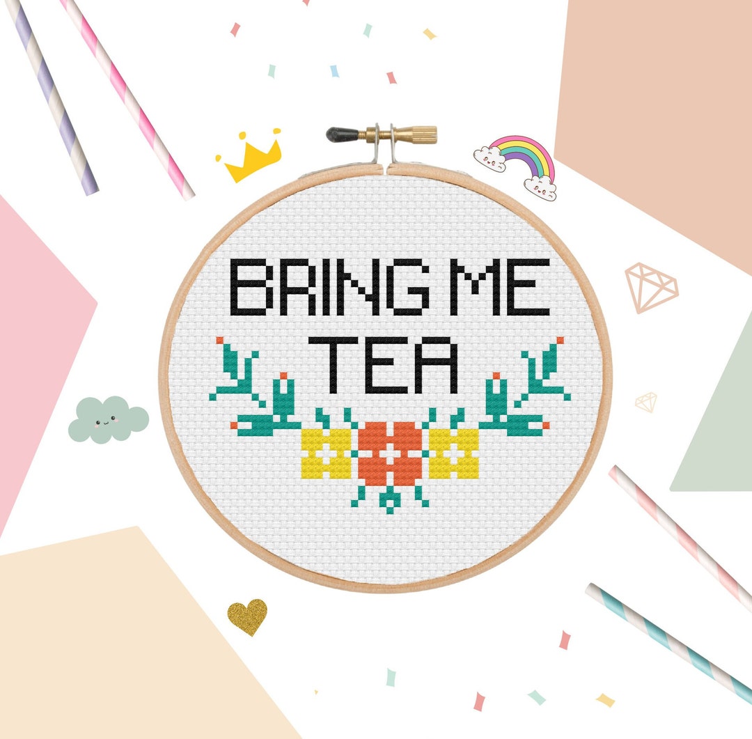 Bring Me Tea Cross Stitch PDF - Cross Stitch for Beginners - Funny ...