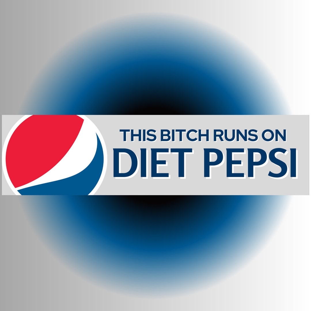 DIET PEPSI This Bitch Runs on Bumper Sticker Waterproof Weather Proof ...
