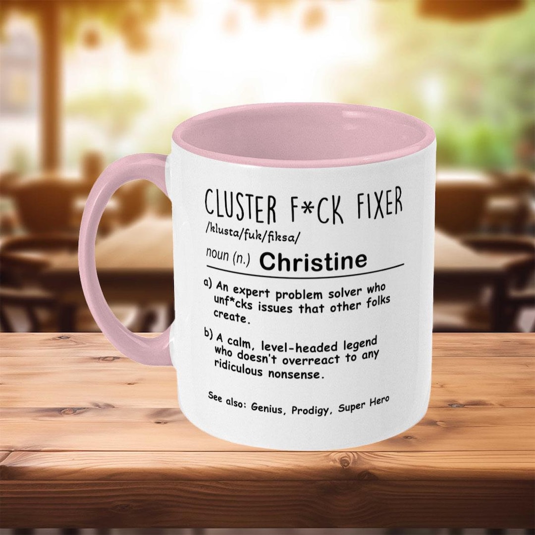 Cluster F*CK Mug Gift Mug Two Toned Mug Fun Mug Cluster Fuck Fixer Mug ...