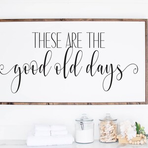 Good Old Days Sign, Wood Good Old Days Sign, Home Wall Decor, Good Days ...