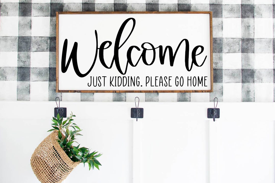 Welcome Just Kidding, Home Sign, Wood Sign, Home Decor, Wall Decor ...