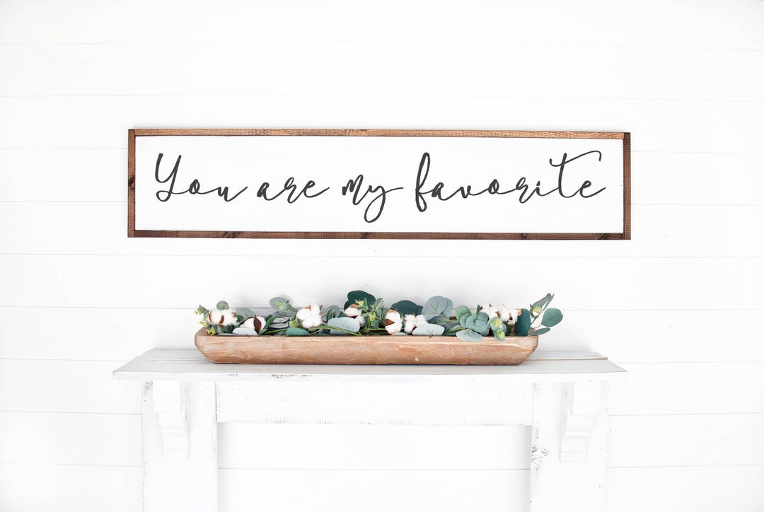 You Are My Favorite Sign, You Are My Favorite Wall Decor, Favorite Wall ...