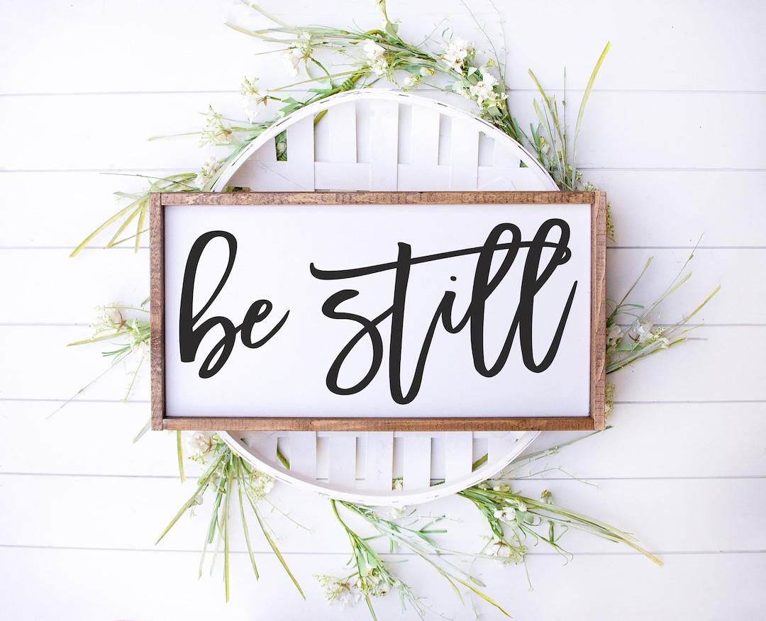 Be Still Sign, Be Still Wall Sign, Be Still Wall Decor, Be Still Wooden ...