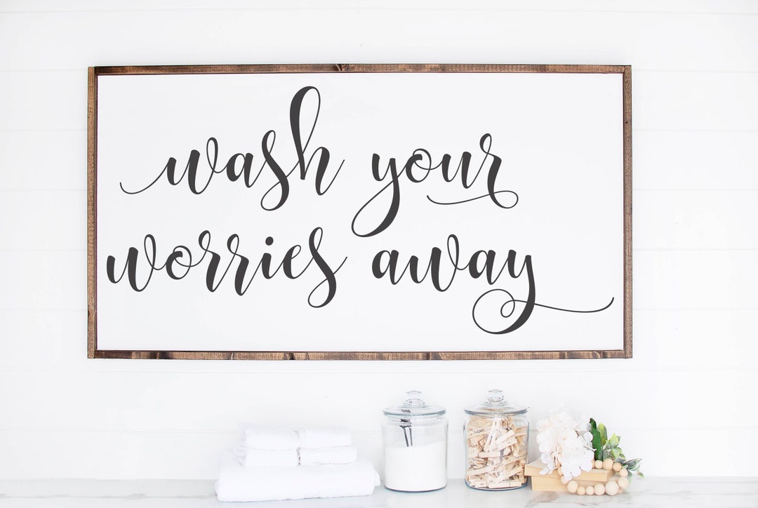Wash Your Worries Away Sign, Wood Wash Your Worries Away Sign, Wash ...