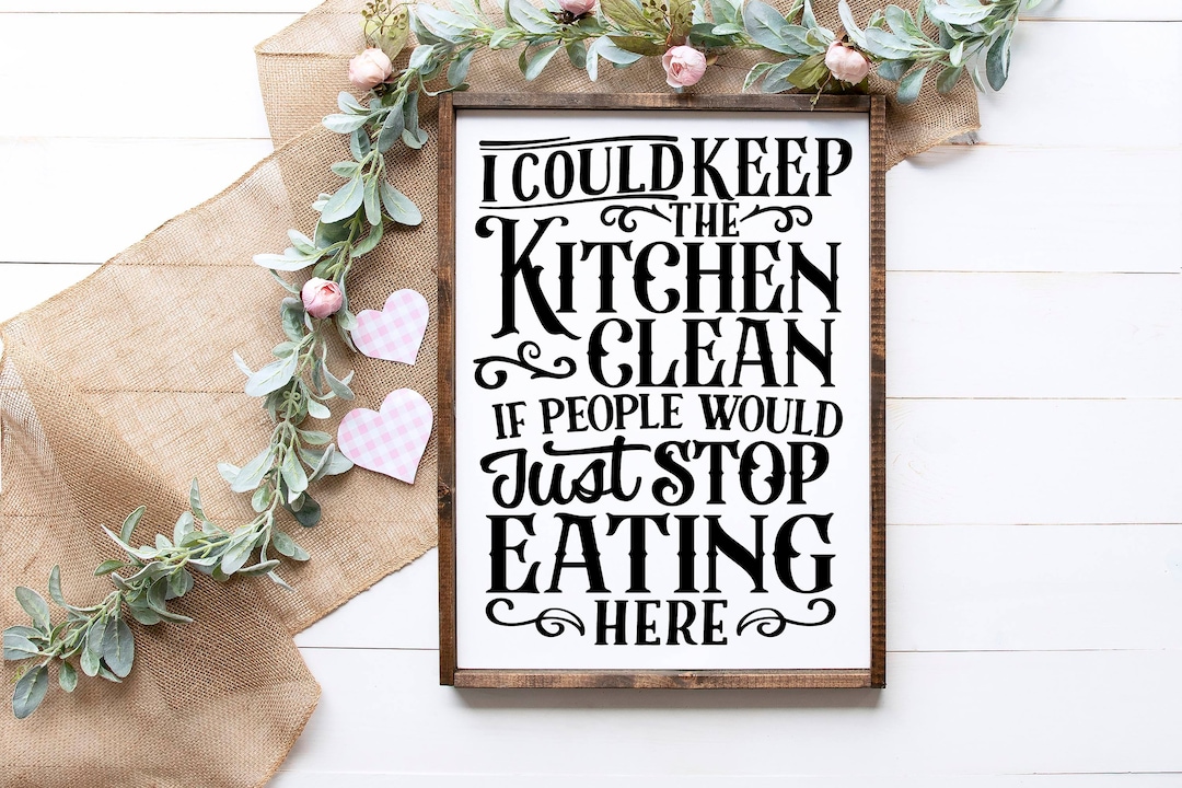 I Can Keep the Kitchen Clean Sign, Kitchen Sign, Kitchen Wall Decor ...