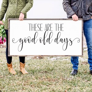 Good Old Days Sign, Wood Good Old Days Sign, Home Wall Decor, Good Days ...