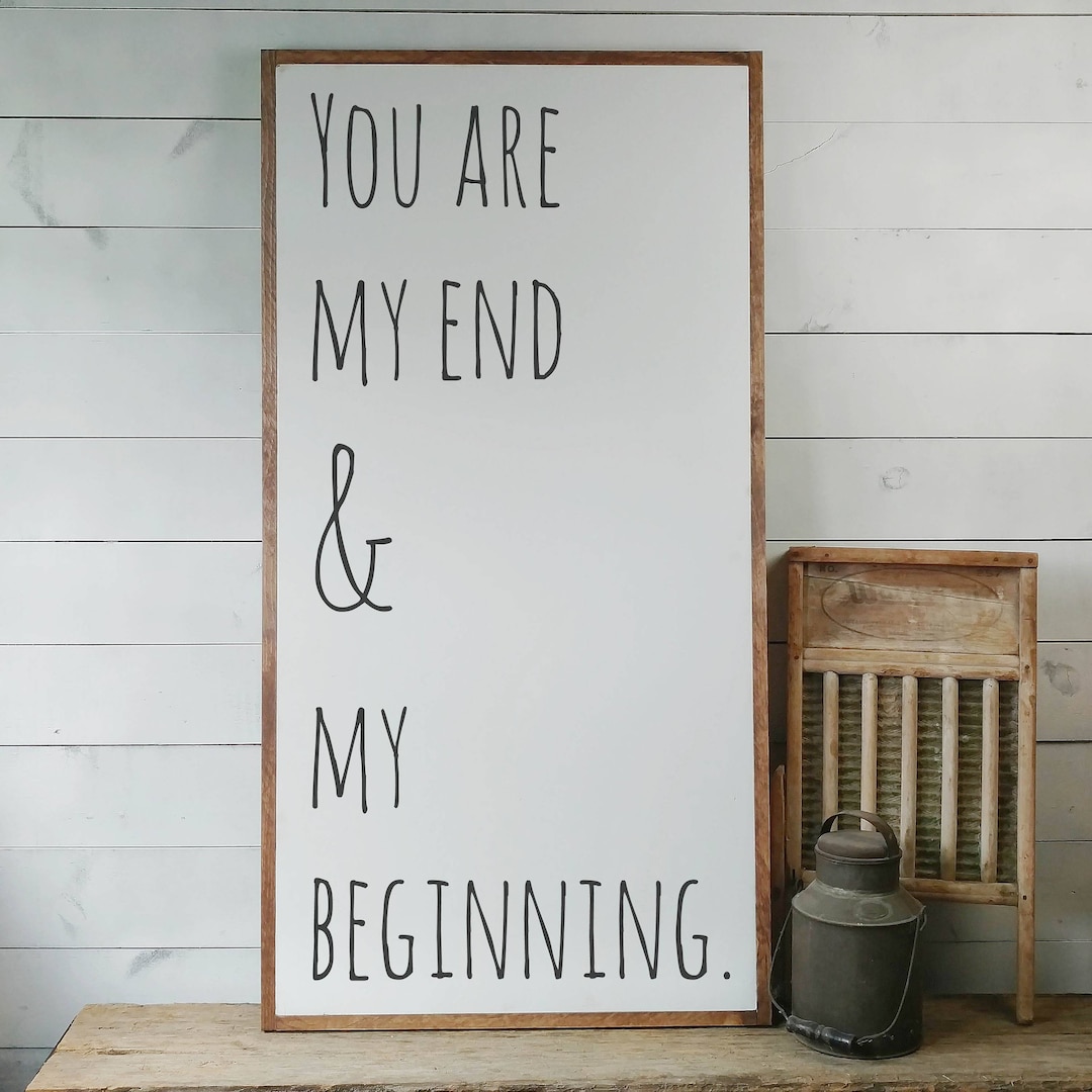 You Are My End and My Beginning Sign, Sign With Saying, Wedding Sign ...