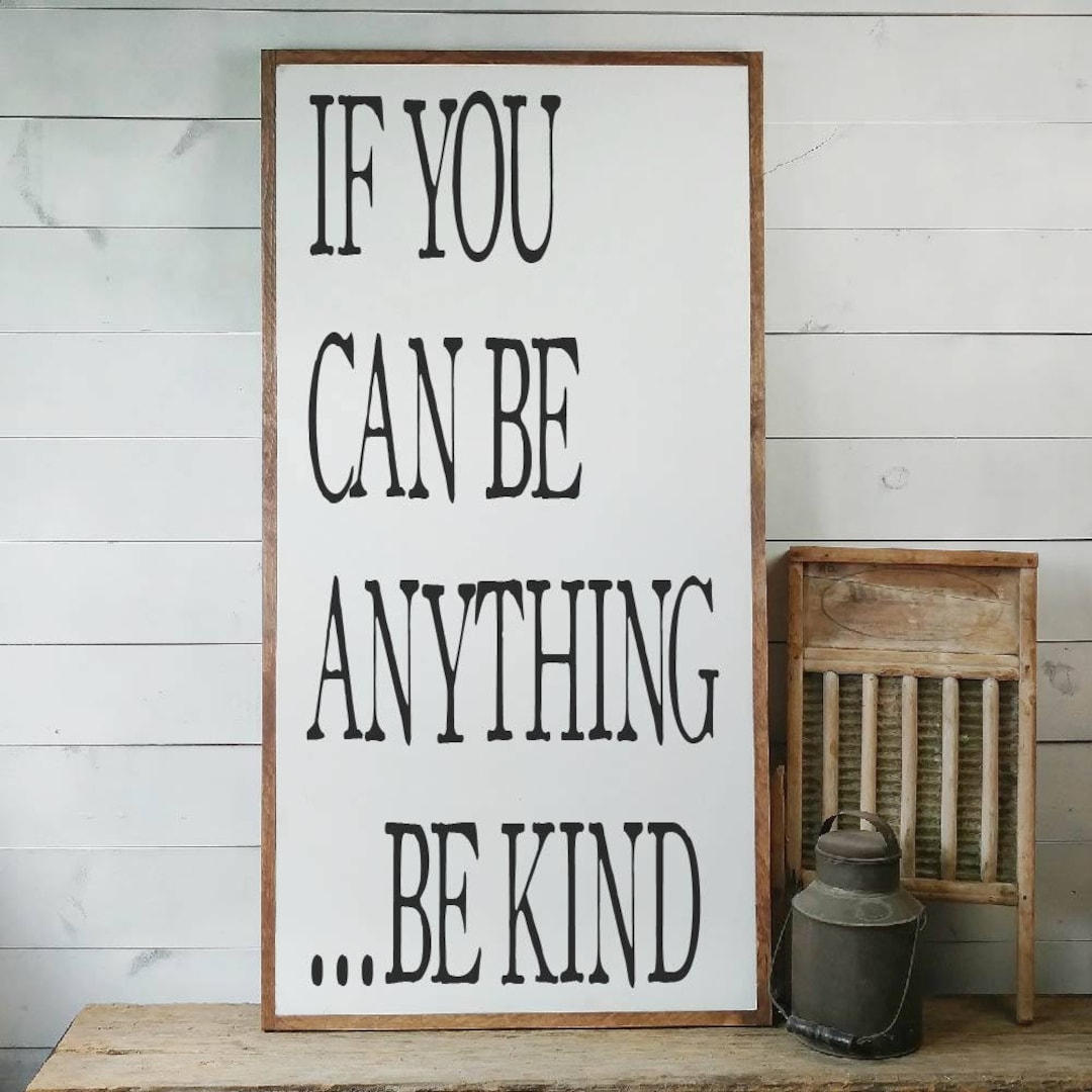 Be Kind Sign, FREE SHIPPING, Farmhouse Sign, Be Anything Sign ...