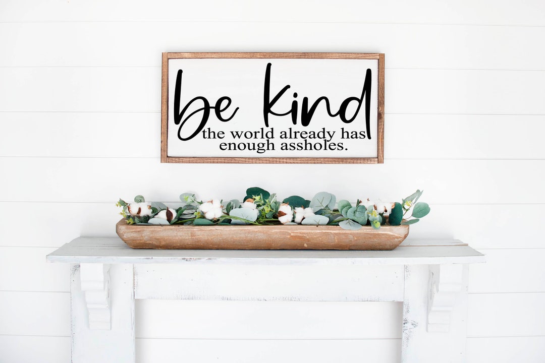 Be Kind Sign Be Kind Wall Sign Home Sign Be Kind Wall - Etsy