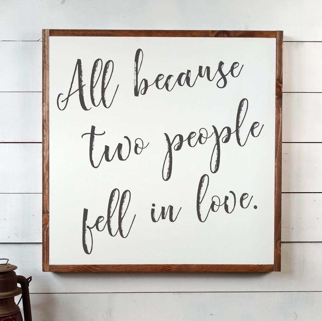 All Because Two People Sign, FREE SHIPPING, Fell in Love Sign ...
