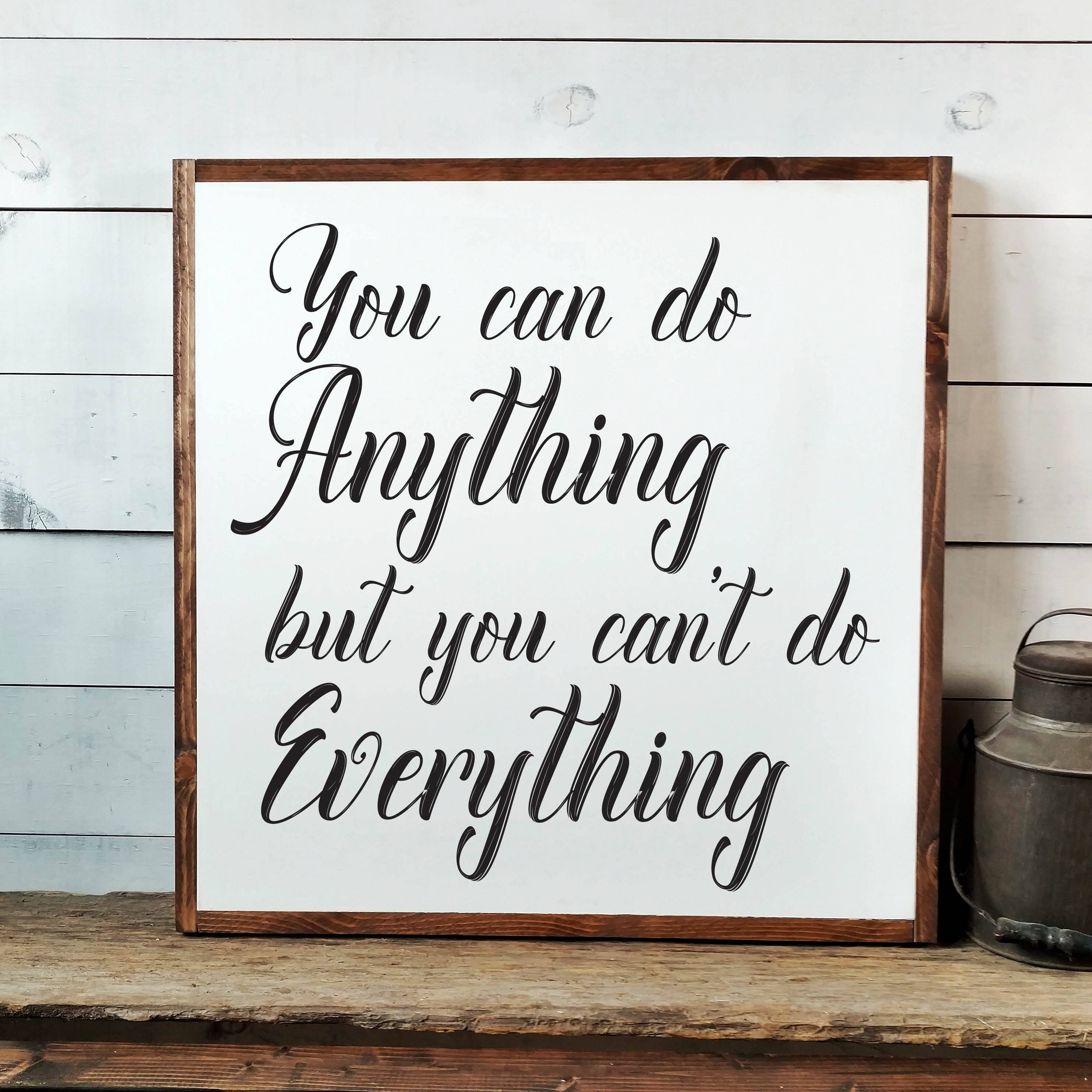 You Can Do Anything Sign, FREE SHIPPING, You Can Do Anything, but Not ...