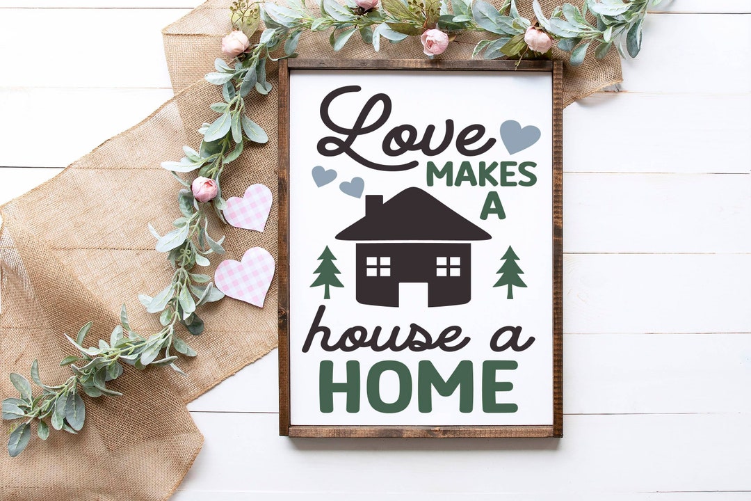 Love Makes A House A Home Sign, Family Sign, Home Decor, Family Wall ...