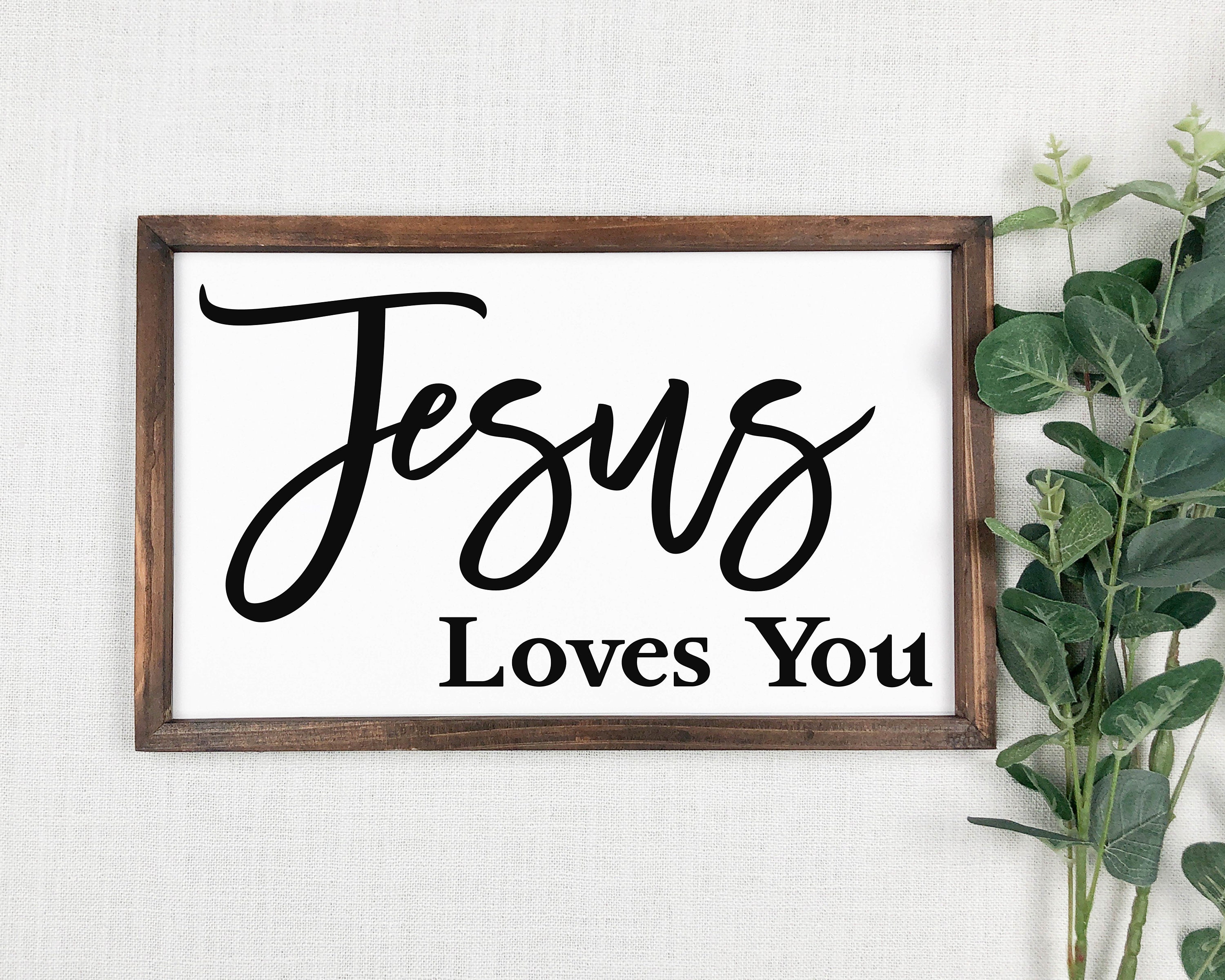 Jesus Loves You Sign Wood Jesus Sign Jesus Decor Jesus Wall - Etsy