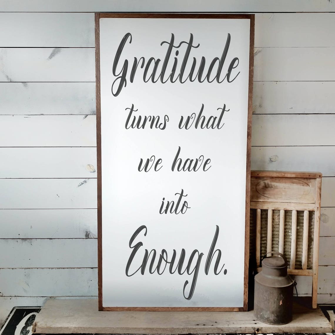 Gratitude Turns What We Have Into Enough Gratitude Sign - Etsy