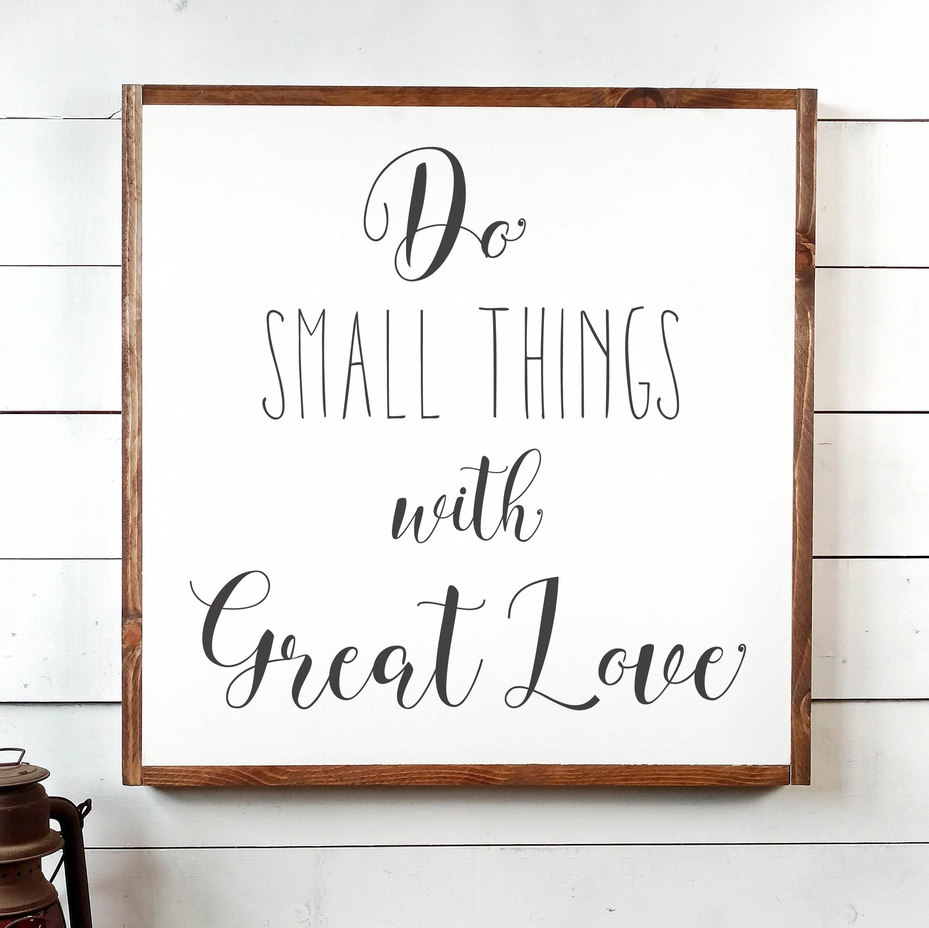 Small Things Great Love Sign FREE SHIPPING Do Small Things - Etsy Canada