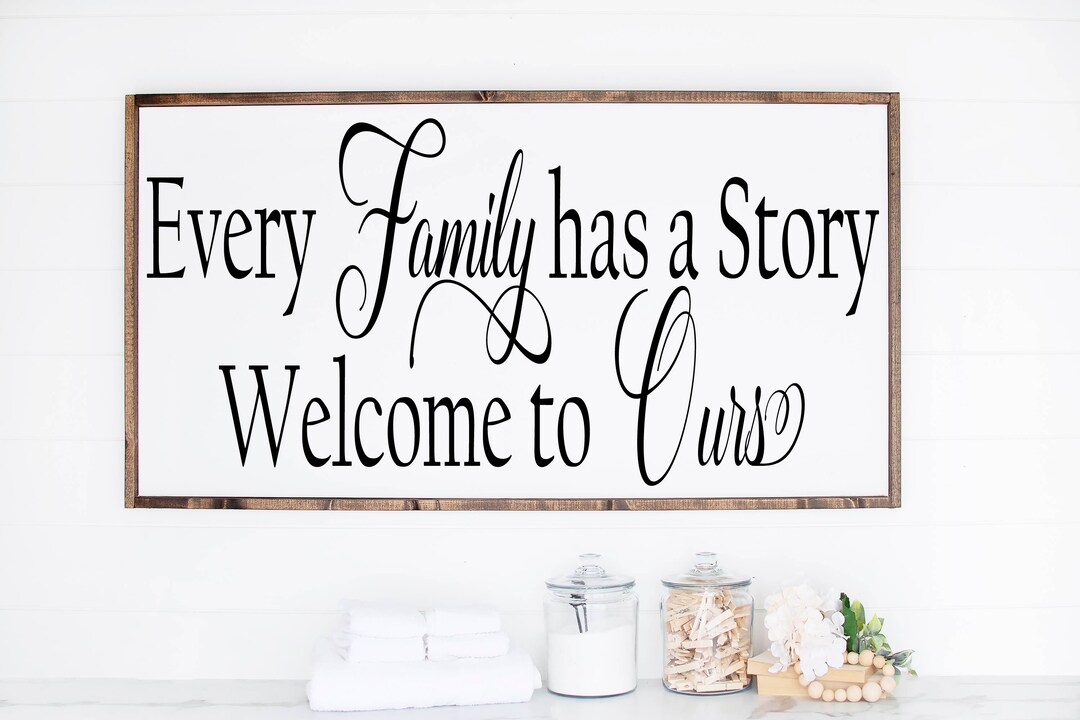 Every Family Has A Story Welcome to Ours Sign, Family Sign, Family Wall ...